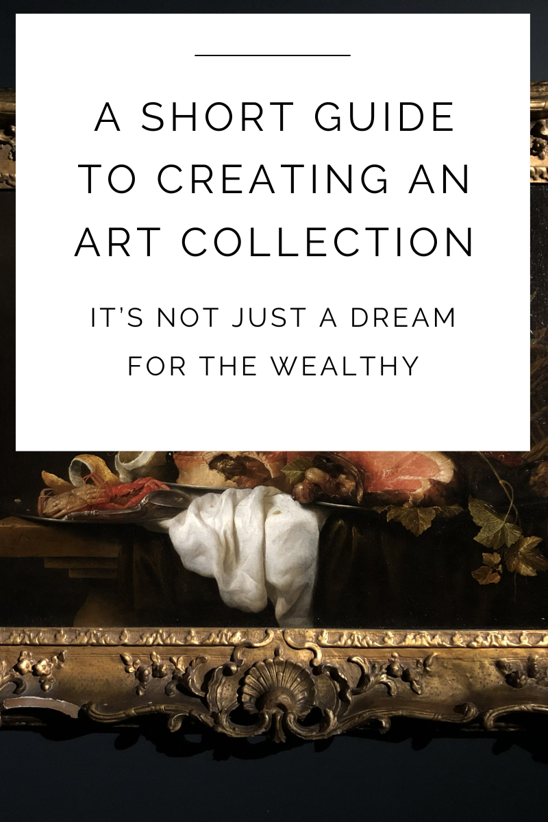 A Guide to Building Your Own Art Collection - Its Not Just a Dream For ...